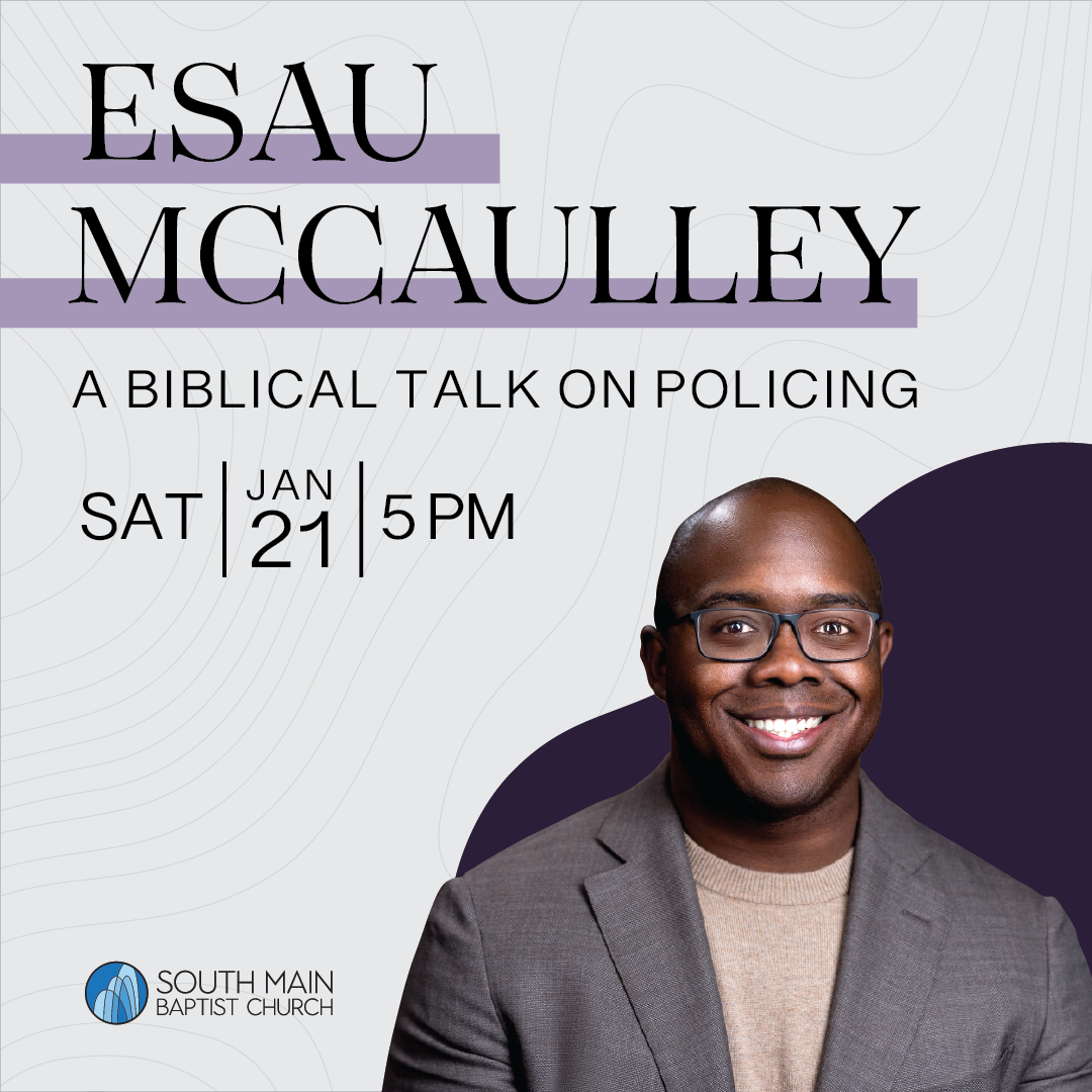Esau McCaulley: A Biblical Talk on Policing | South Main Baptist Church